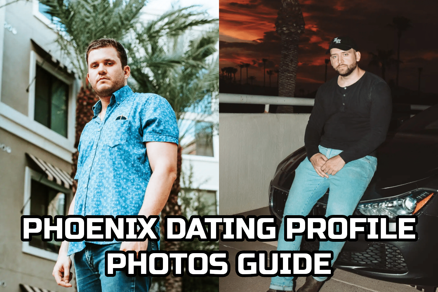 Phoenix Dating Profile Photos Guide - Game Global